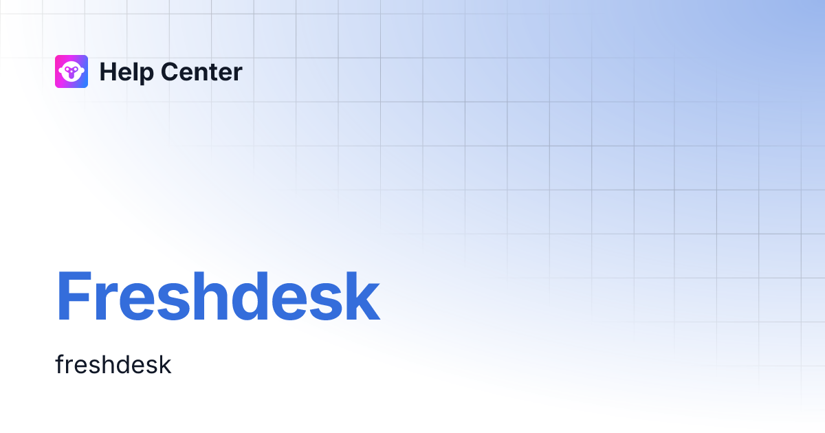 Freshdesk | Help Center