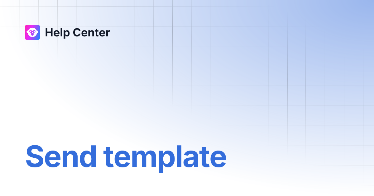 Send template | Help Center