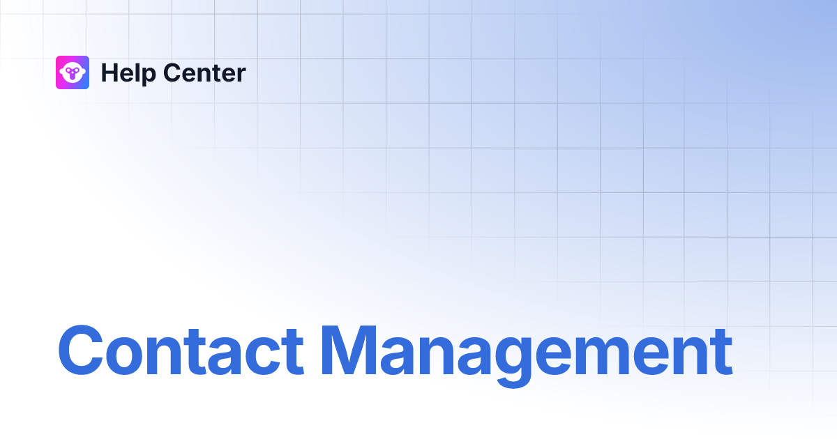 Contact Management | Help Center