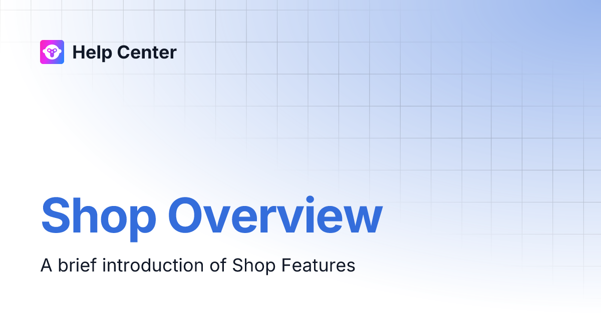 Shop Overview | Help Center