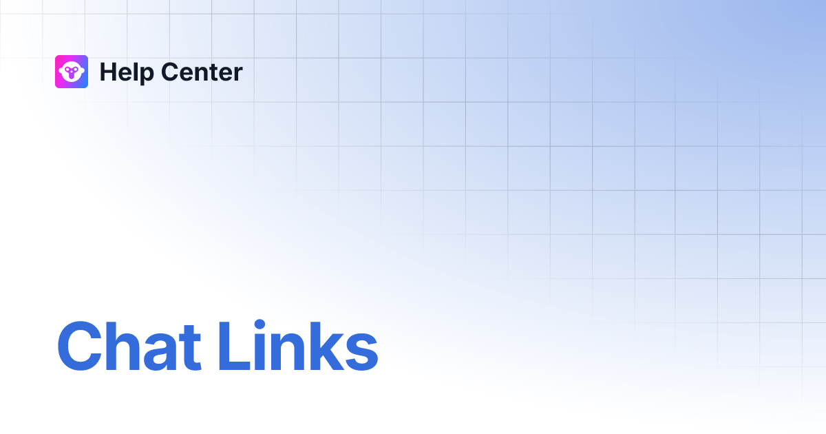 Chat Links | Help Center