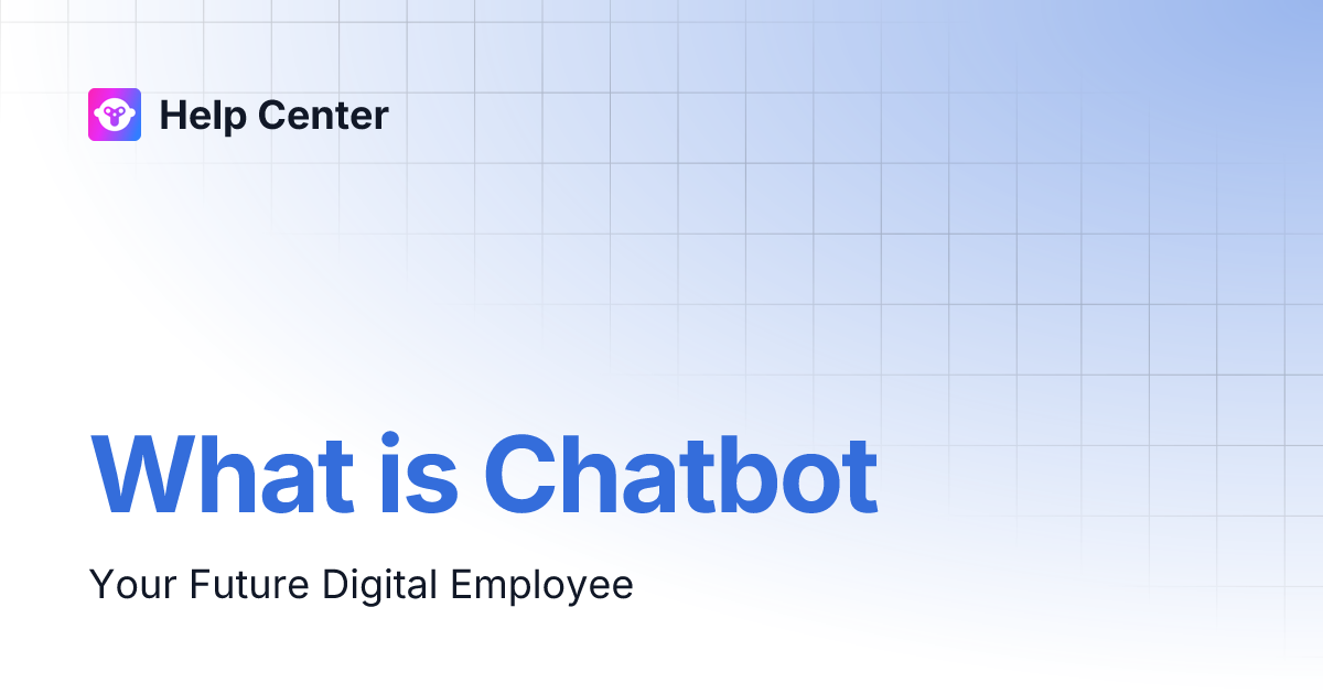 What is Chatbot | Help Center