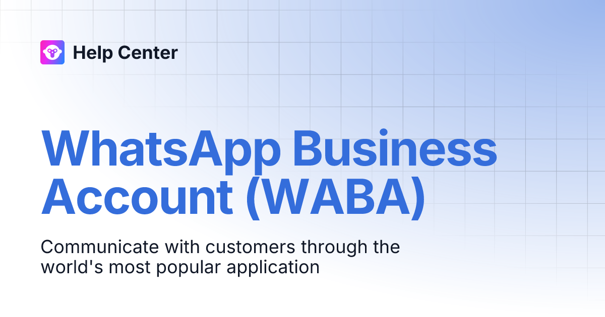 WhatsApp Business Account (WABA) | Help Center