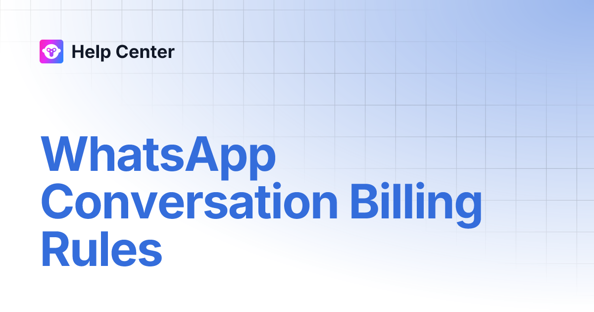 WhatsApp Conversation Billing Rules | Help Center