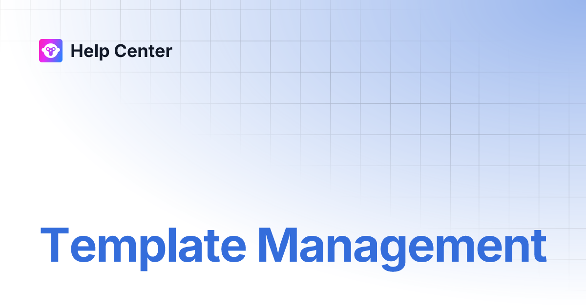 Template Management | Help Center