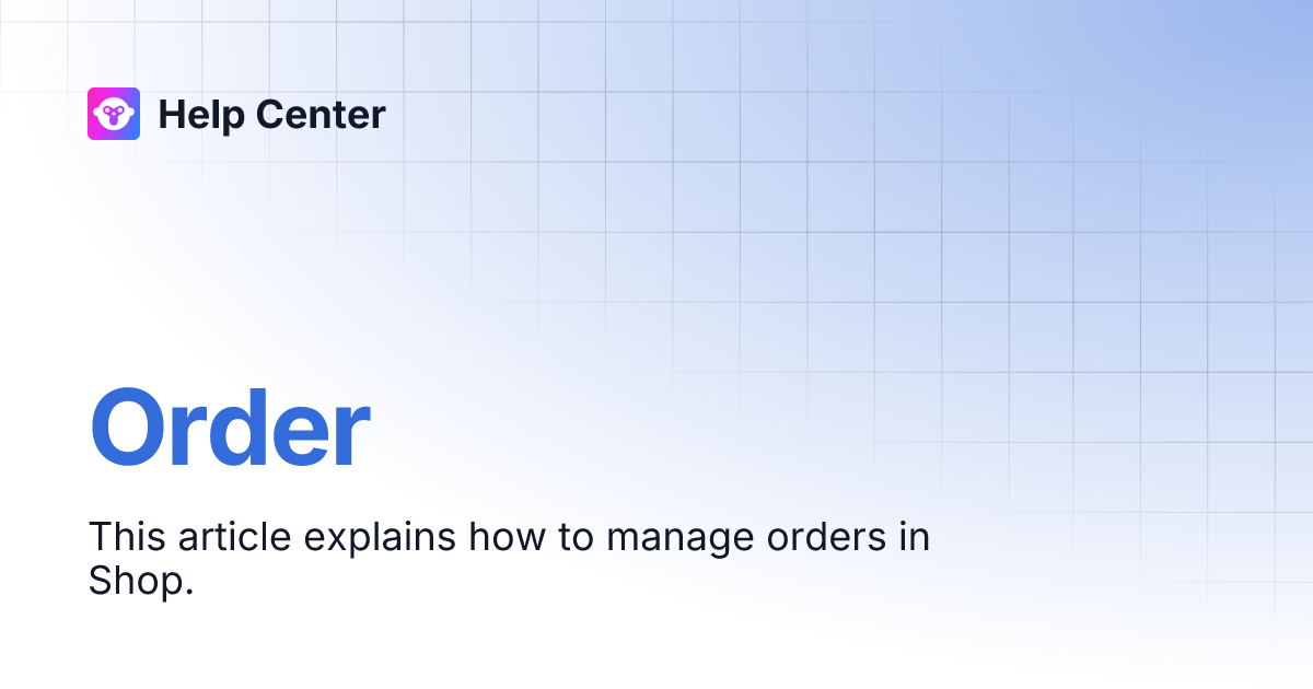 Order | Help Center