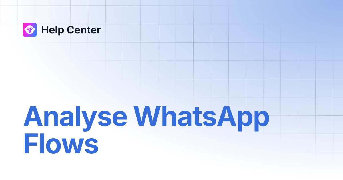 Analyse WhatsApp Flows | Help Center