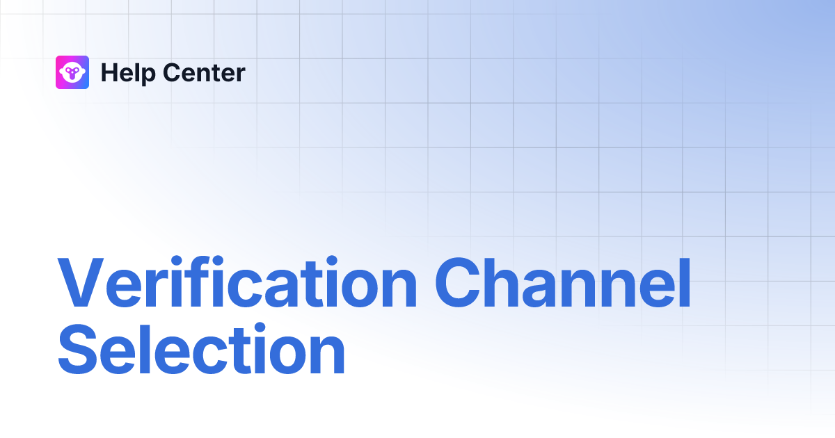Verification Channel Selection | Help Center