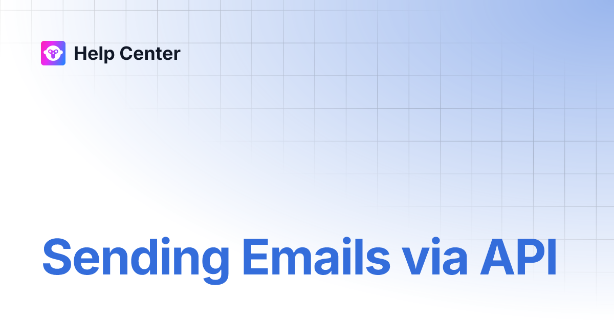 Sending Emails via API | Help Center