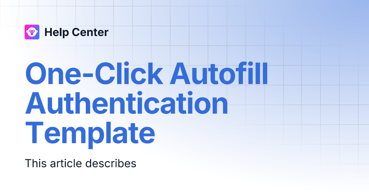 One-Click Autofill Authentication Template | Help Center