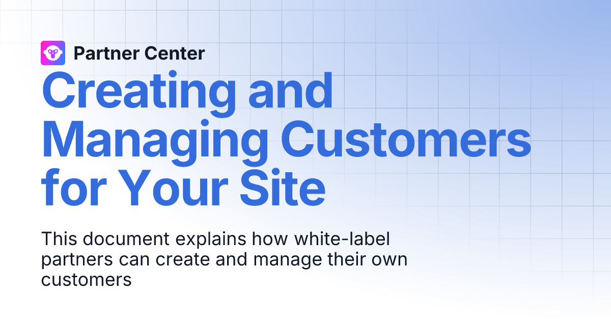 Creating and Managing Customers for Your Site | Partner Center