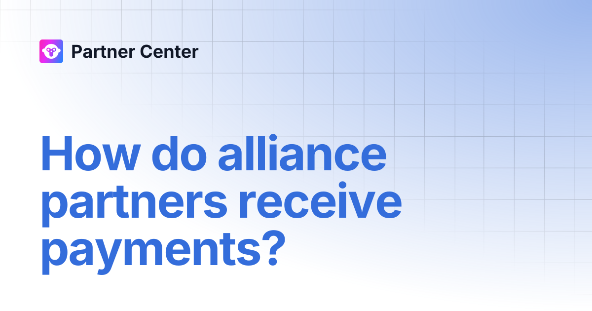 How do alliance partners receive payments? | Partner Center